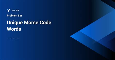 804 Unique Morse Code Words Solutions And Explanation Vultr Docs