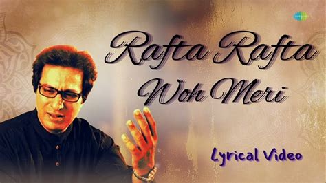 Rafta Rafta Woh Meri Hasti Ka Lyrical Video Talat Aziz Mehdi