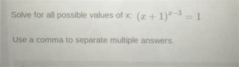 solved solve for all possible values of x x 1 x 3 1use a