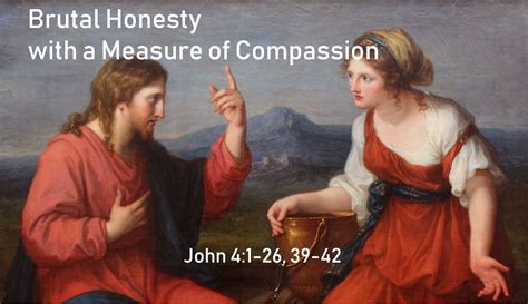 Brutal Honesty With A Measure Of Compassion Waverly Church Of Christ