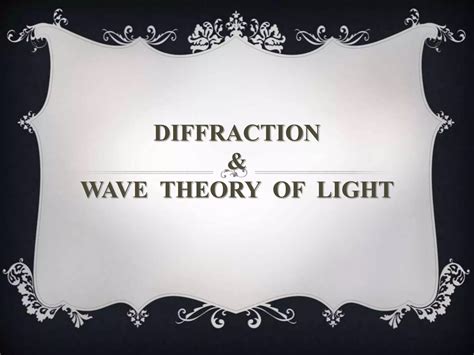 Diffraction And Wave Theory Of Light PPTX Physics Science