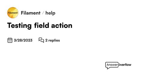 Testing Field Action Filament