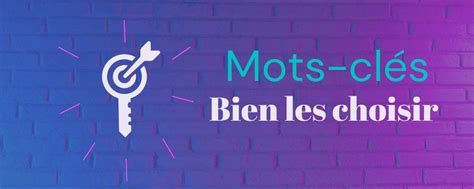 Mots Clés Bien Les Choisir Pour Le Référencement