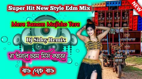 MERE SANAM MUJHKO TERE Old Hindi Nonstop Song Dj Sidoy Remix Yt By Dj