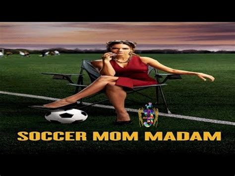 Soccer Mom Madam Lastest Movie Trailer Youtube