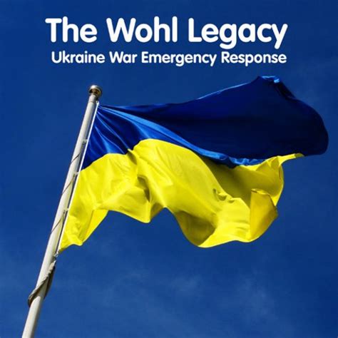 Wohl Legacy Ukraine War Emergency Response Wohl Legacy