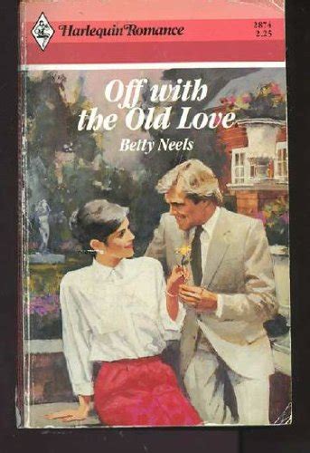 Off With The Old Love By Neels Betty New Soft Cover 1987 First