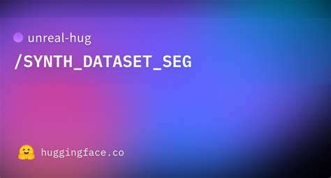 Unreal Hug Synth Dataset Seg Datasets At Hugging Face