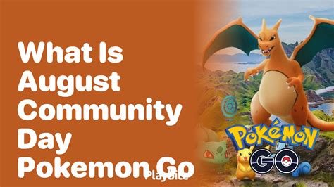 What Is August Community Day In Pokemon Go Playbite
