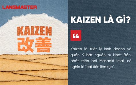 KAIZEN LÀ GÌ ÁP DỤNG KAIZEN ĐỂ DOANH NGHIỆP HOẠT ĐỘNG HIỆU QUẢ