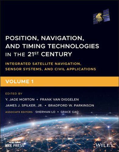 Position Navigation And Timing Technologies In The 21st Century Integrated Satellite