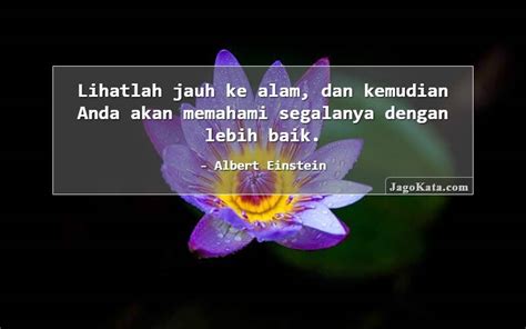 Albert Einstein Lihatlah Jauh Ke Alam Dan Kemudian