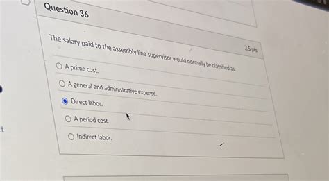 Solved Question 36the Salary Paid To The Assembly Line