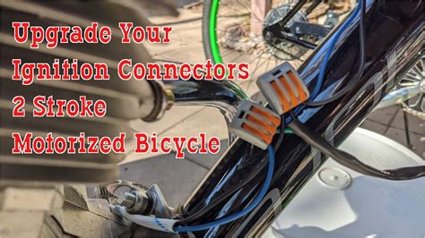 How To Upgrade Ignition Electrical Connections 2 Stroke Motorized Bike