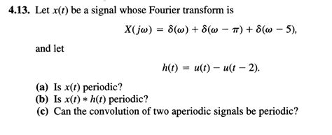 solved 4 13 let x t be a signal whose fourier transform is