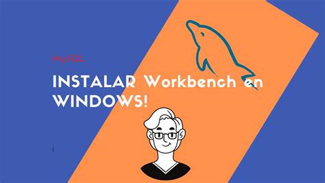 Cómo instalar MySQL Workbench en windows 11