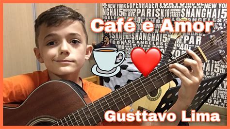 Café E Amor Gusttavo Lima Youtube