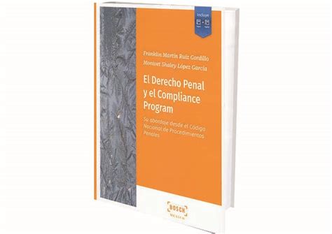 El Derecho Penal Y El Compliance Program Su Abordaje Desde El Código