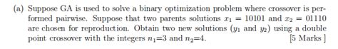 Solved A Suppose Ga Is Used To Solve A Binary Optimization