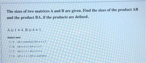 solved the sizes of two matrices a and b are given find the