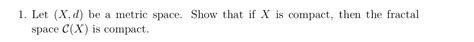 Solved Let X D ﻿be A Metric Space Show That If X ﻿is