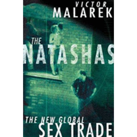The Natashas The New Global Sex Trade Hardcover By Victor Malarek