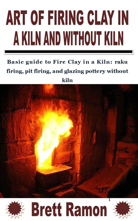 Art Of Firing Clay In A Kiln And Without Kiln Desertcart Israel