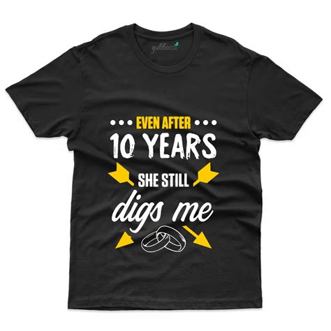 Even After 10 Years T Shirt 10th Marriage Anniversary At ₹ 89900