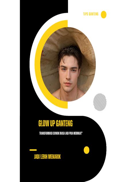 Glow Up Ganteng Transformasi Cowok Biasa Jadi Pria Memikat 20250515 125100 0000 Pdf