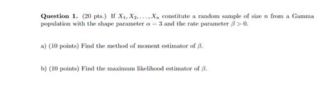 Solved Question 1. (20 pts.) If X1, X2, ..., Xn constitute a | Chegg.com