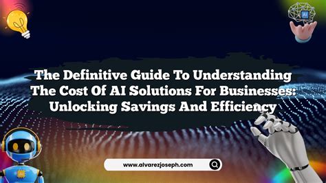 The Definitive Guide To Understanding The Cost Of Ai Solutions For
