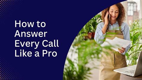 Answering The Phone Professionally 9 Tips For Business Calls Absent