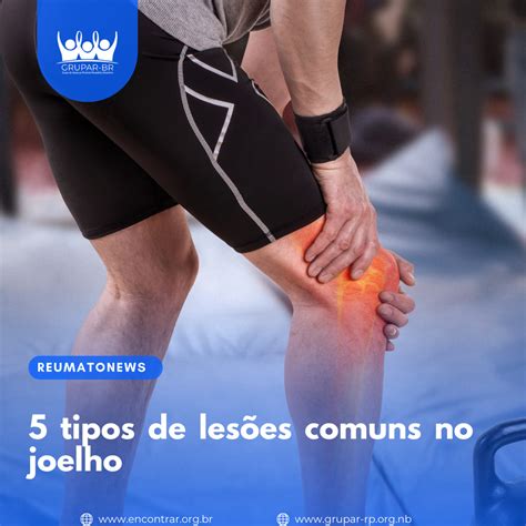 5 Tipos De Lesões Comuns No Joelho Encontrar Grupar