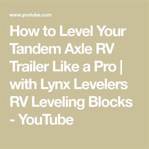 How To Level Your Tandem Axle Rv Trailer Like A Pro With Lynx
