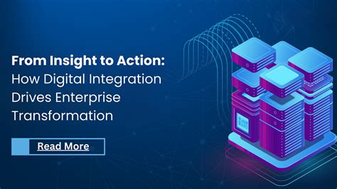 Elevating Enterprises Harnessing The Power Of Digital Integration For