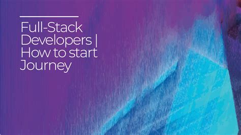 Full Stack Developers How To Start Journey
