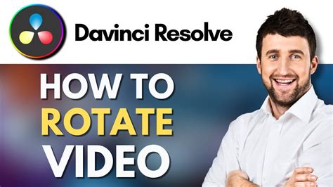 how to rotate video in davinic resolve 18 rotate your video to any
