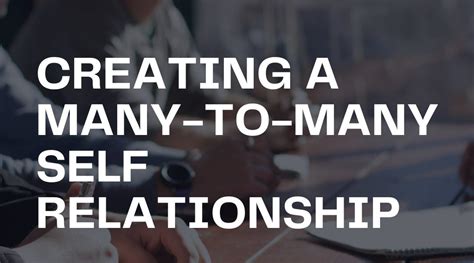 Creating A Many To Many Self Relationship