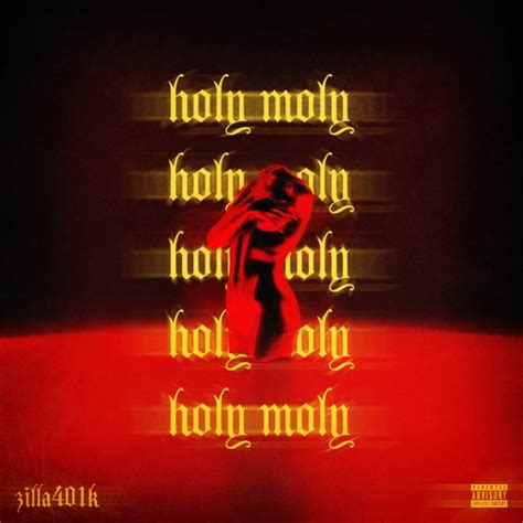 Stream Zilla401k Listen To Holy Moly The Album Playlist Online For