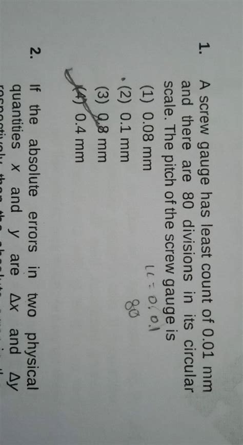 1 A Screw Gauge Has Least Count Of 001 Mm And There Are 80 Divisions In