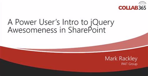 A Power Users Introduction To JQuery Awesomeness In SharePoint Collab365
