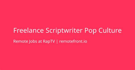 Remote Freelance Scriptwriter Pop Culture