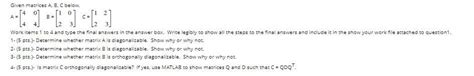 Solved Given matrices A, B, C below. 2 A = B = C = [1] [2] | Chegg.com