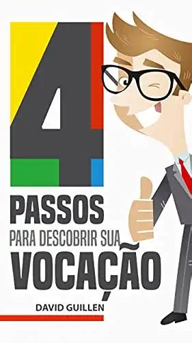 4 PASSOS PARA DESCOBRIR SUA VOCAÇÃO DAVID GUILLEN PDF eBook Ler