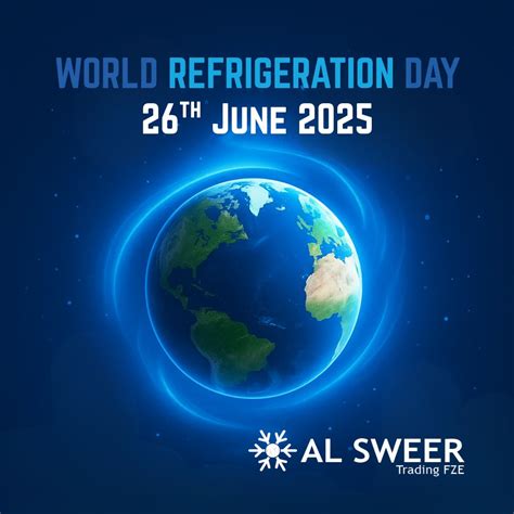 ️ World Refrigeration Day 26 June 2025 ️‏ ‏al Sweer Fze‏