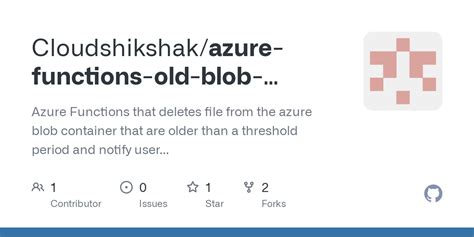 GitHub Cloudshikshak Azure Functions Old Blob Delete Azure Functions That Deletes File From