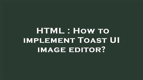 Html How To Implement Toast Ui Image Editor Youtube