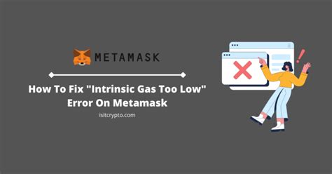 How To Fix Intrinsic Gas Too Low Error On Metamask Isitcrypto