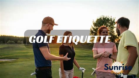 Golf Etiquette How Not To Be That Guy On The Course