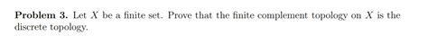 Solved Problem 3 Let X Be A Finite Set Prove That The Solved Problem 3 Let X Be A Finite Set Prove That The